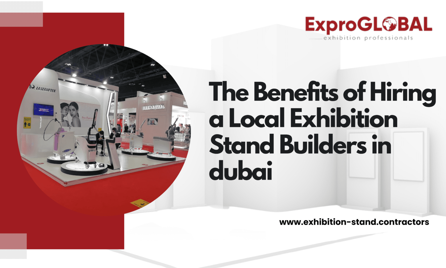 The Benefits of Hiring a Local Exhibition Stand Builders in dubai ...
